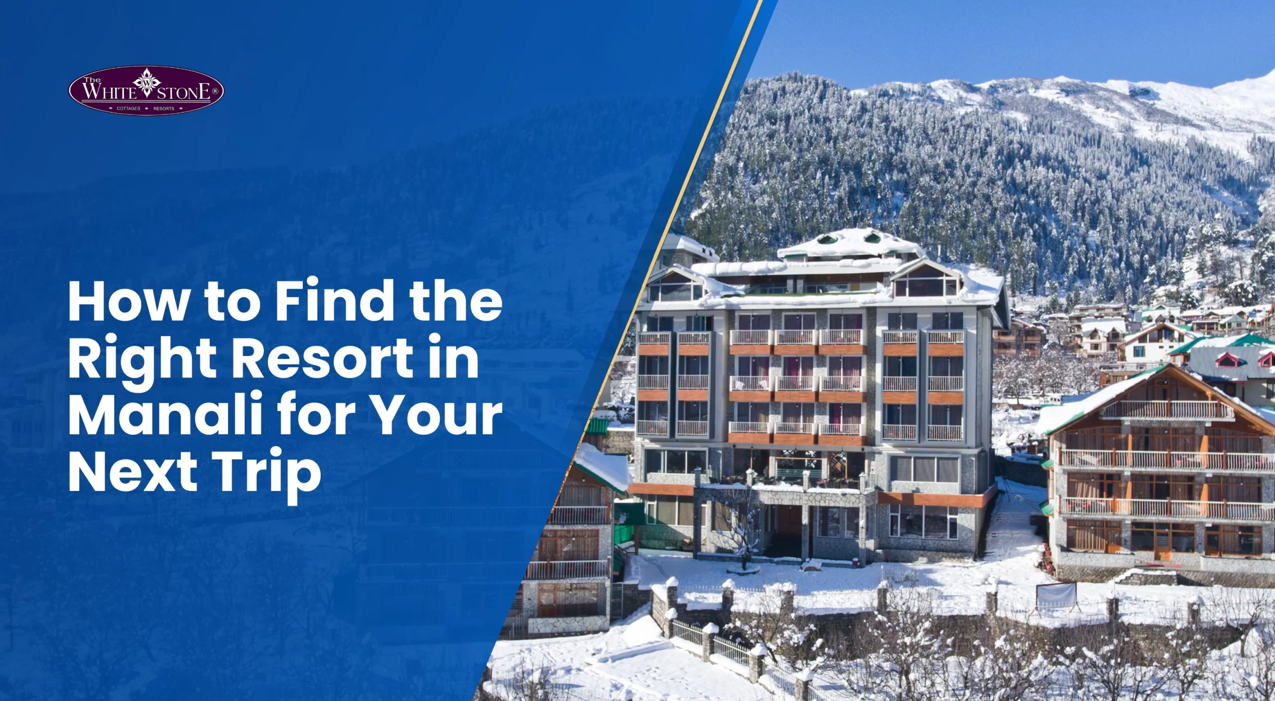 Choosing the Best Resort in Manali for Your Next Vacation